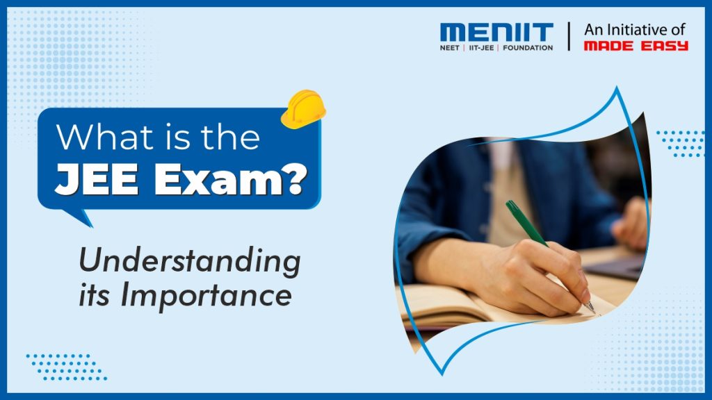 What is JEE Exam (Joint Entrance Examination)? - MENIIT