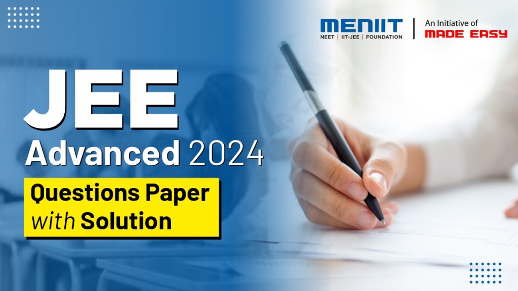 JEE Advanced 2024: Questions Paper With Solution