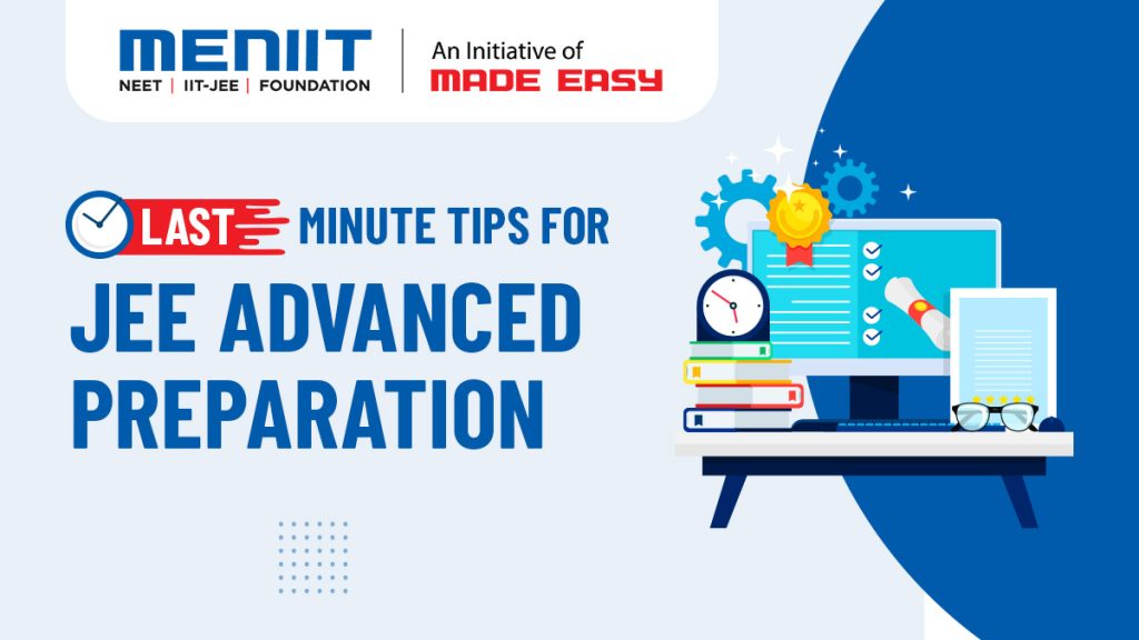 Last Minute Tips for JEE Advanced Preparation - MENIIT